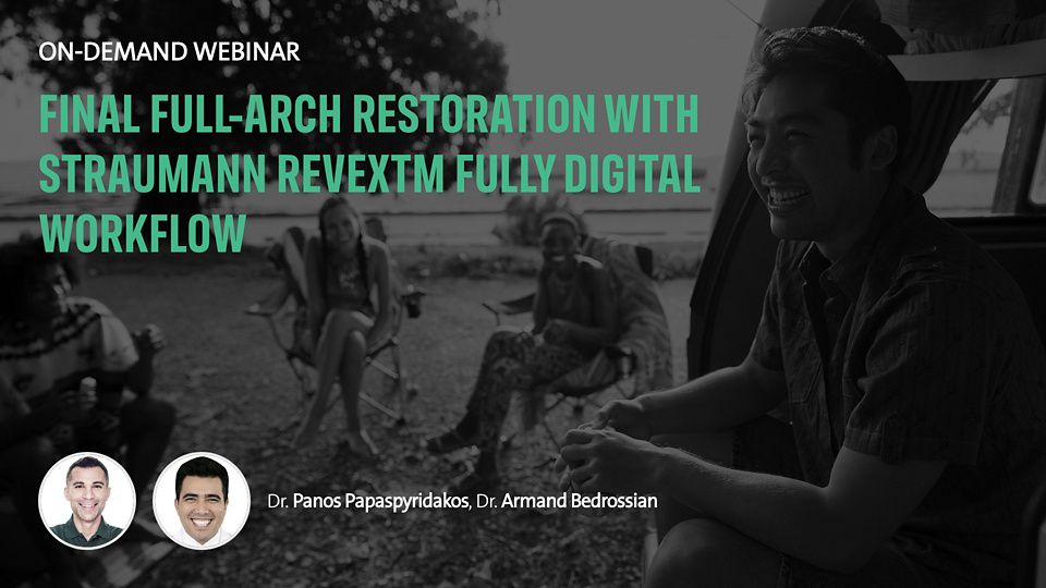 Final full-arch restoration with Straumann RevEXTM fully digital workflow