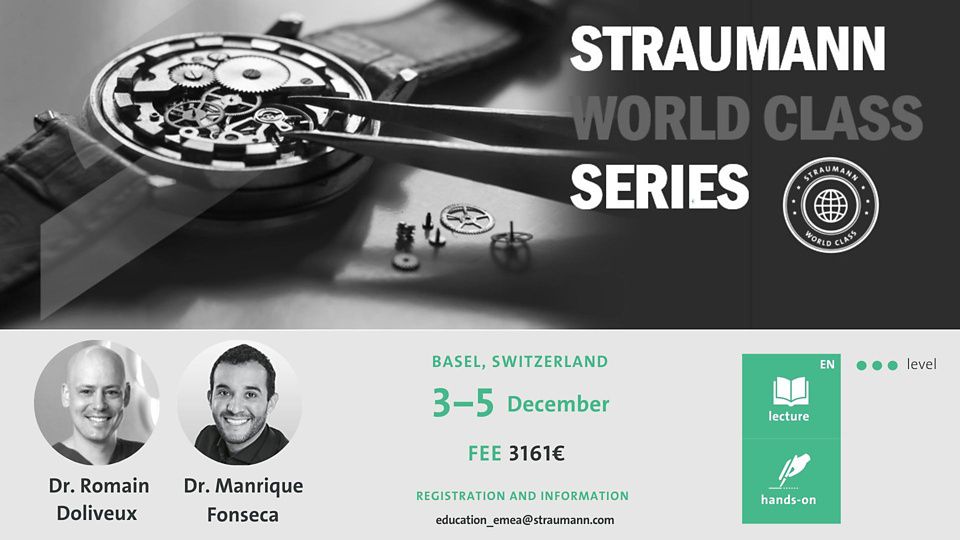 STRAUMANN WORLD CLASS SERIES – TRANSFORMING AND SHAPING YOUR EXPERIENCE IN DENTISTRY